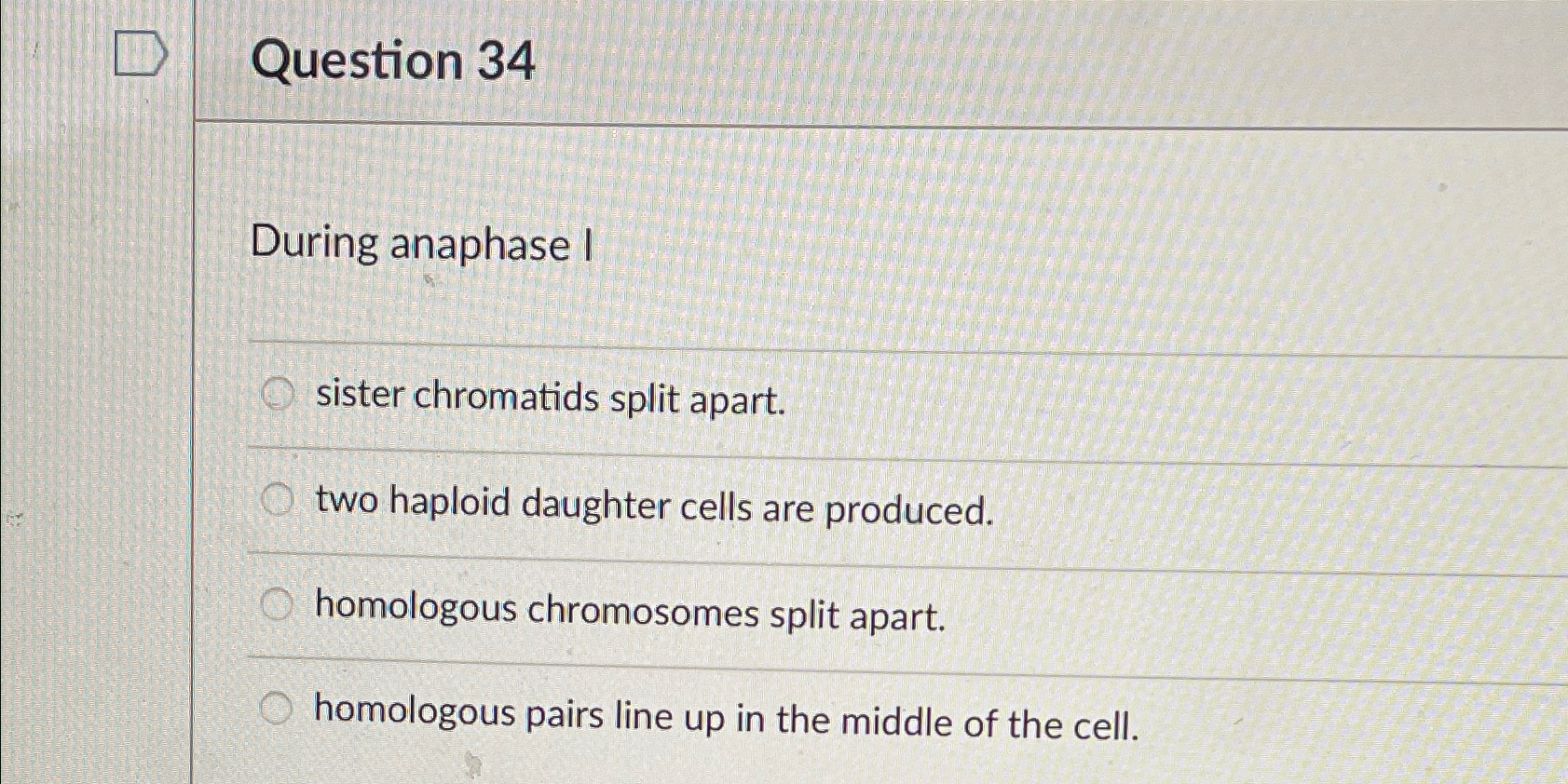 Solved Question 34During anaphase Isister chromatids split | Chegg.com