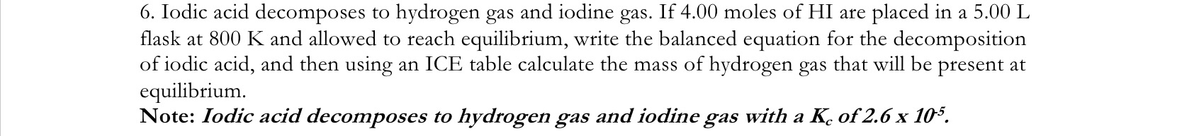 Solved Iodic acid decomposes to hydrogen gas and iodine gas. | Chegg.com