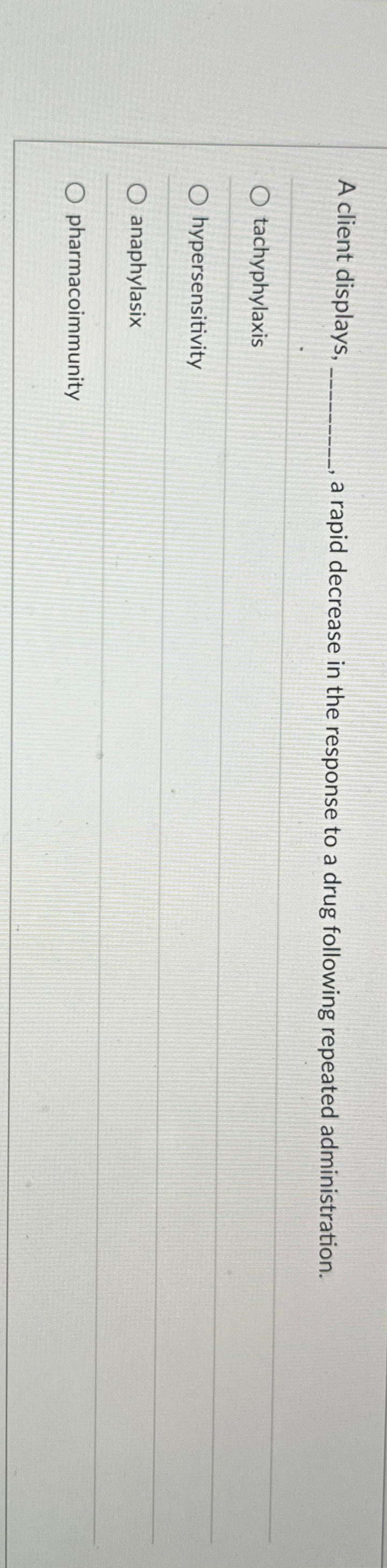 Solved A client displays, a rapid decrease in the response | Chegg.com