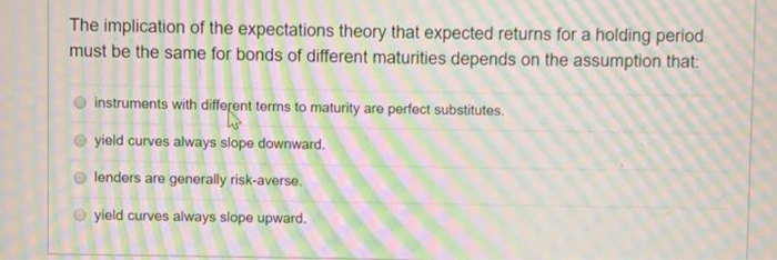 Solved ima The implication of the expectations theory that | Chegg.com