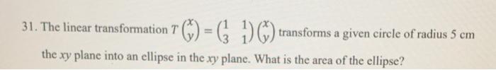 Solved 31. The linear transformation T ( ) = ( 1) () | Chegg.com