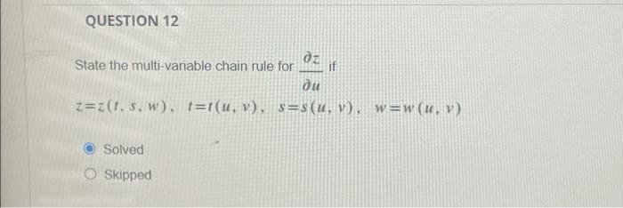 Solved QUESTION 12 dz if State the multi-variable chain rule | Chegg.com