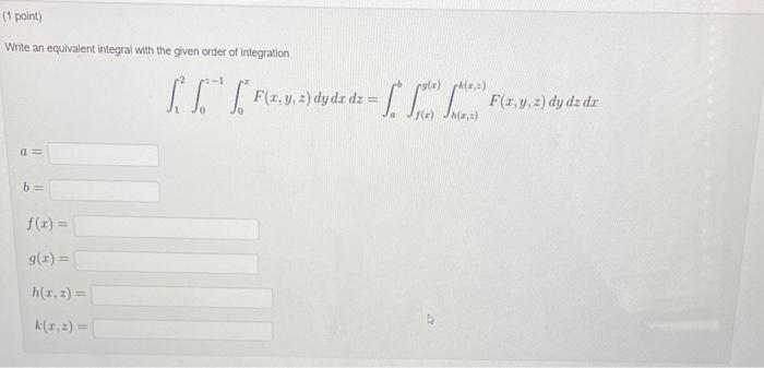 Solved Write an equivalent integral with the given order of | Chegg.com