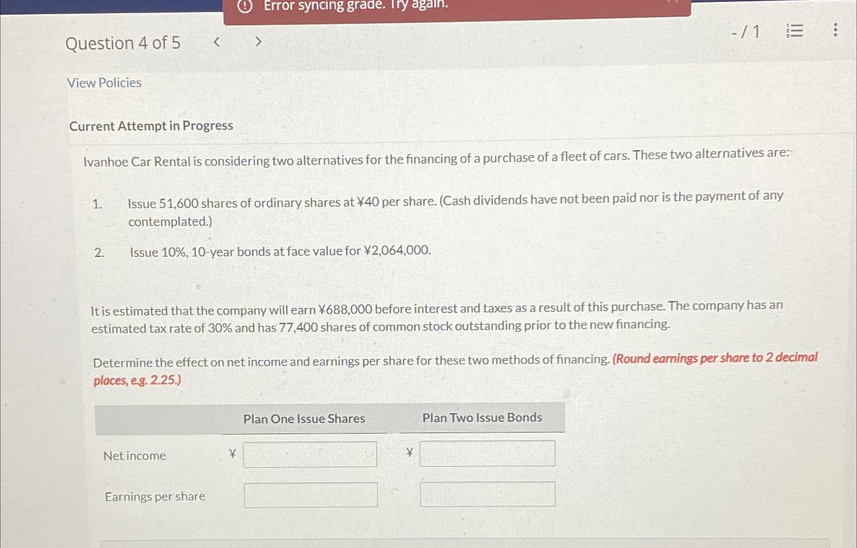 Solved Question 4 ﻿of 5View PoliciesCurrent Attempt in | Chegg.com