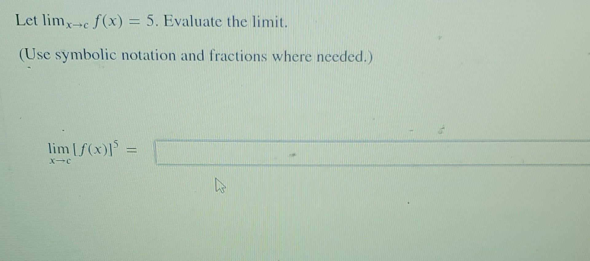 Solved Evaluate the limits. (Use symbolic notation and | Chegg.com