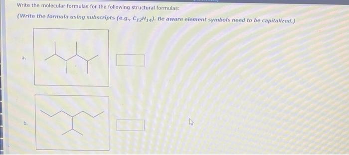 Solved Write the molecular formulas for the following | Chegg.com