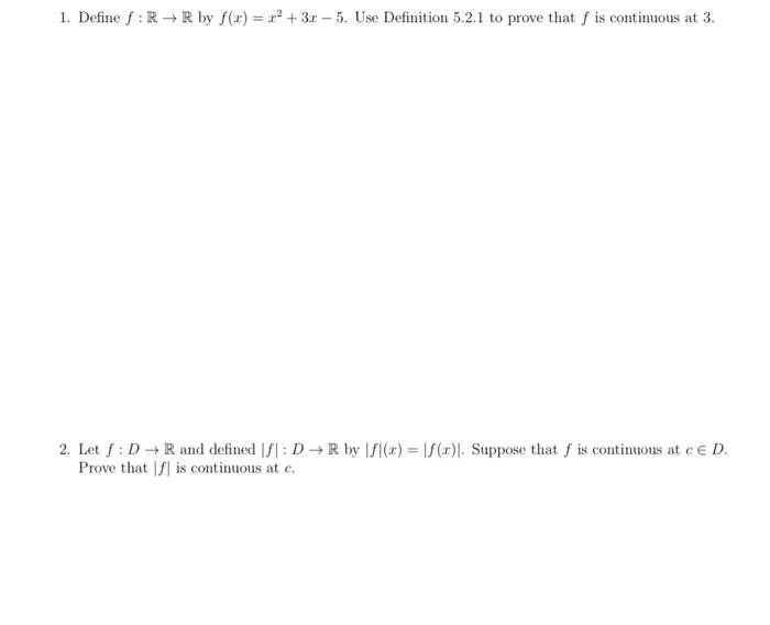 Solved 1. Define f:R→R by f(x)=x2+3x−5. Use Definition 5.2 | Chegg.com