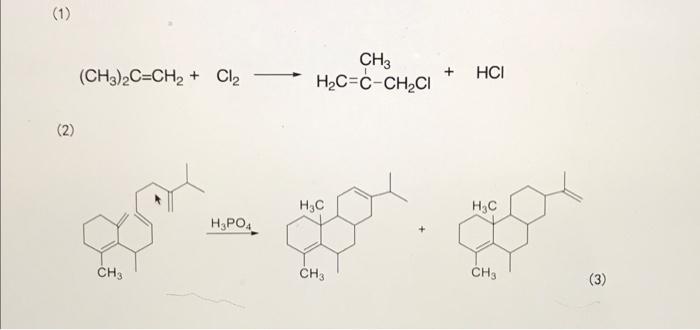 Solved (1) 1) CH3 H2C=C-CH2CI + (CH3)2C=CH2 + Cl2 HCI (2) нс | Chegg.com