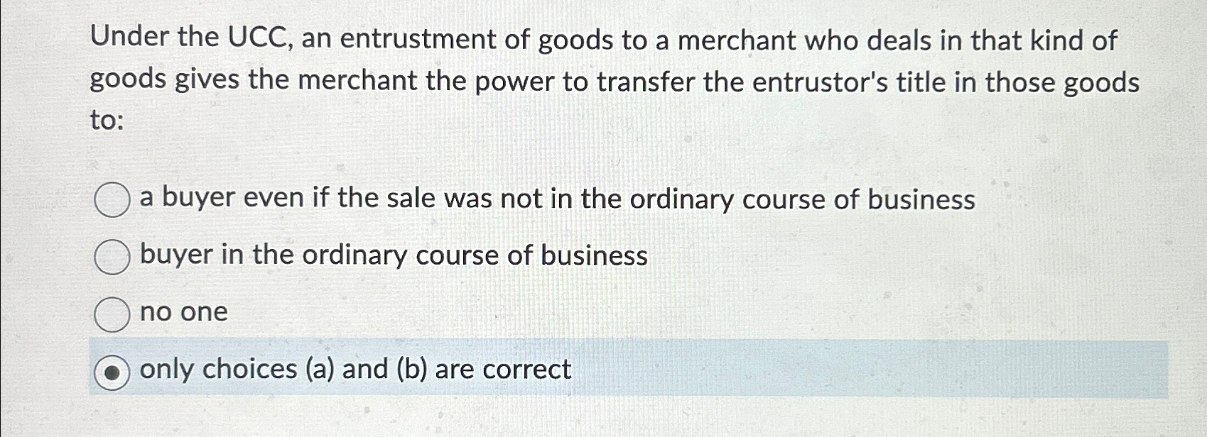 Solved Under the UCC, an entrustment of goods to a merchant | Chegg.com