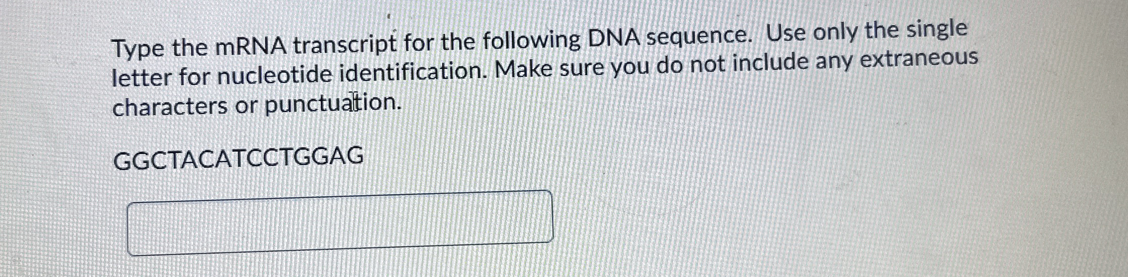 Solved Type the mRNA transcript for the following DNA | Chegg.com