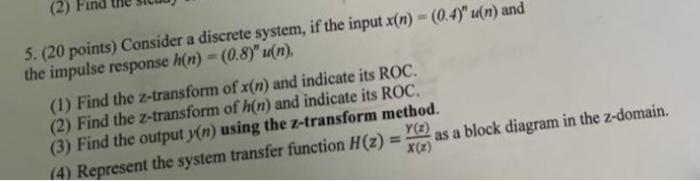 Solved 5. (20 points) Consider a discrete system, if the | Chegg.com