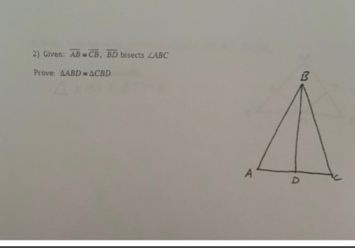 Solved 2) Given: AB -CB, BD bisects LABC Prove: AABD - ACBD | Chegg.com