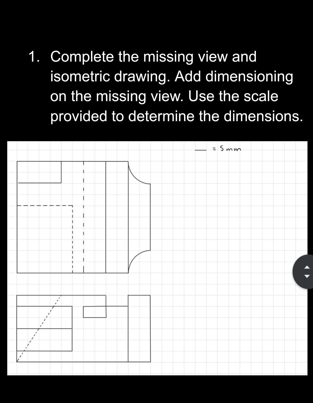 Solved 1. Complete the missing view and isometric drawing. | Chegg.com
