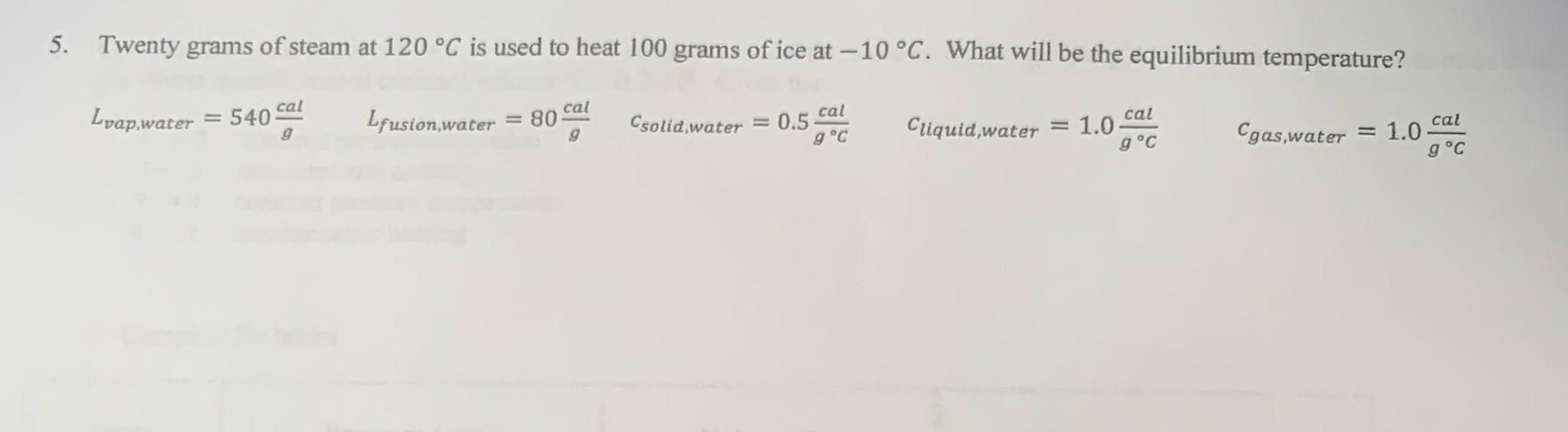 Solved Twenty grams of steam at 120°C ﻿is used to heat 100 | Chegg.com