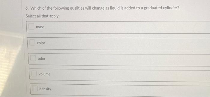 Solved 6. Which of the following qualities will change as | Chegg.com