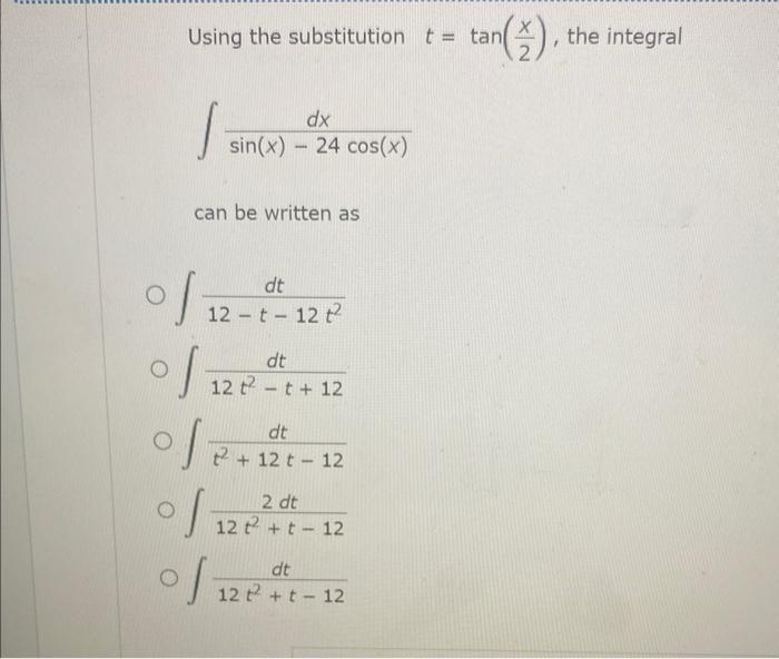 Solved Using the substitution t=tan(2x), the integral | Chegg.com