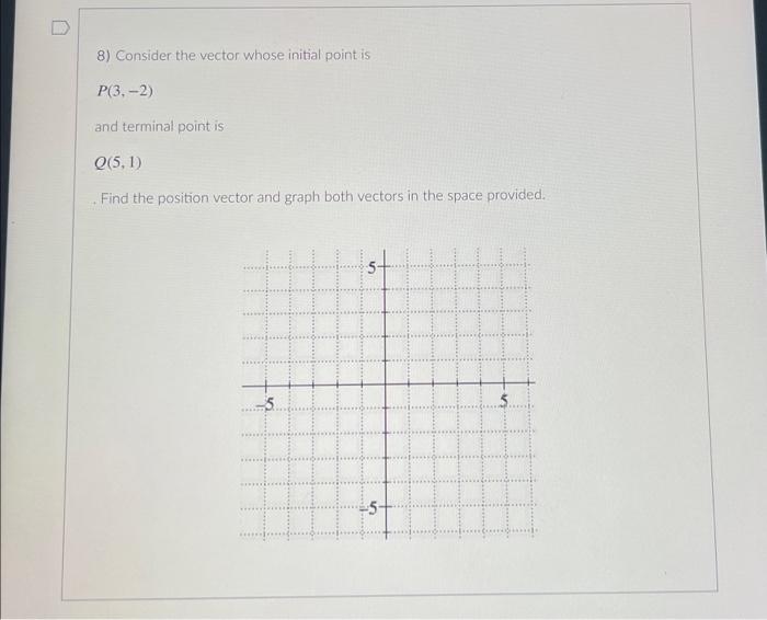 Solved 8) Consider the vector whose initial point is P(3,−2) | Chegg.com