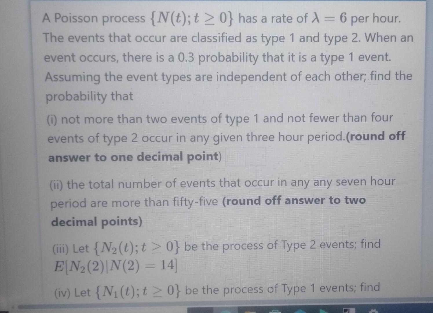 Solved A Poisson process {N(t);t≥0} has a rate of λ=6 per | Chegg.com