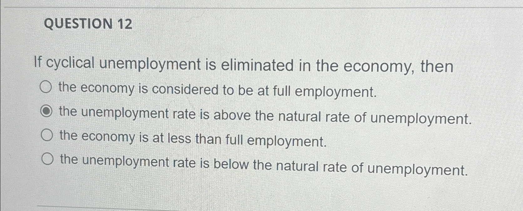Solved QUESTION 12If cyclical unemployment is eliminated in | Chegg.com