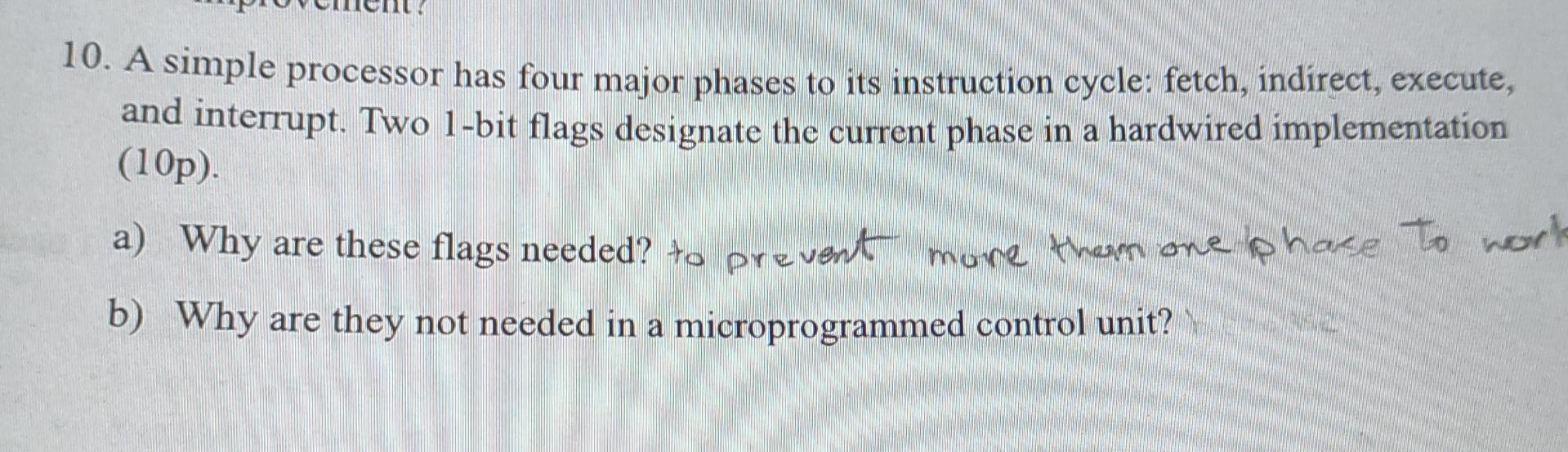 Solved 10. A simple processor has four major phases to its | Chegg.com
