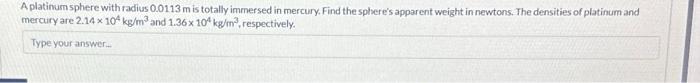 Solved A platinum sphere with radius 0.0113 m is totally | Chegg.com
