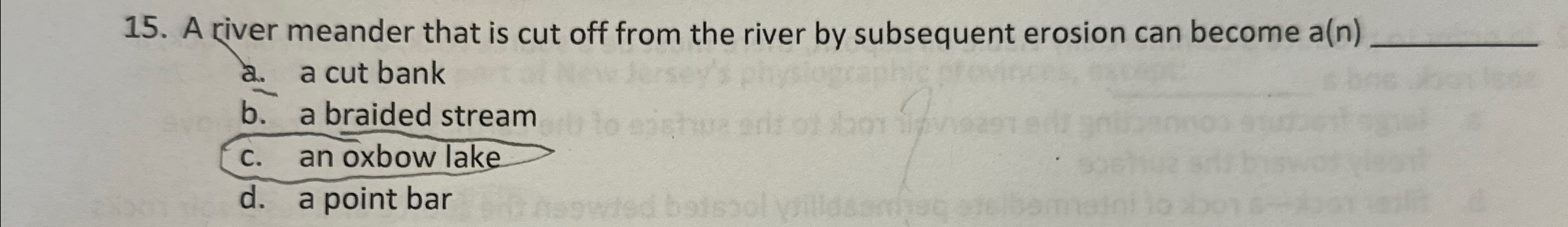 Solved A river meander that is cut off from the river by | Chegg.com