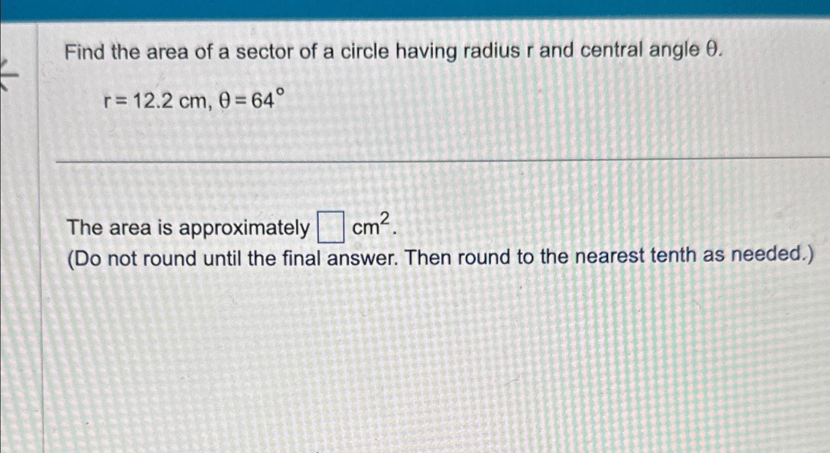 Solved Find the area of a sector of a circle having radius r | Chegg.com