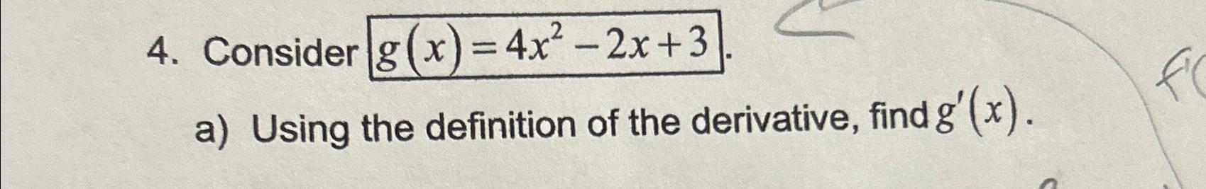 Solved Consider g(x)=4x2-2x+3.a) ﻿Using the definition of | Chegg.com