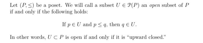 Solved Let (P,≤) be a poset. We will call a subset U∈P(P) an | Chegg.com