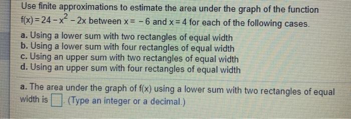 Solved Use finite approximations to estimate the area under | Chegg.com