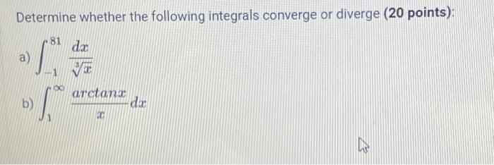 Solved Determine whether the following integrals converge or | Chegg.com