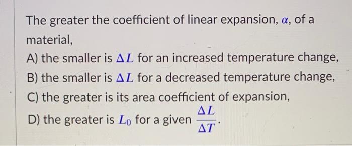 Solved The greater the coefficient of linear expansion, a, | Chegg.com