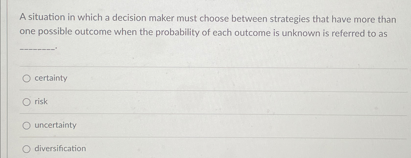 Solved A situation in which a decision maker must choose | Chegg.com