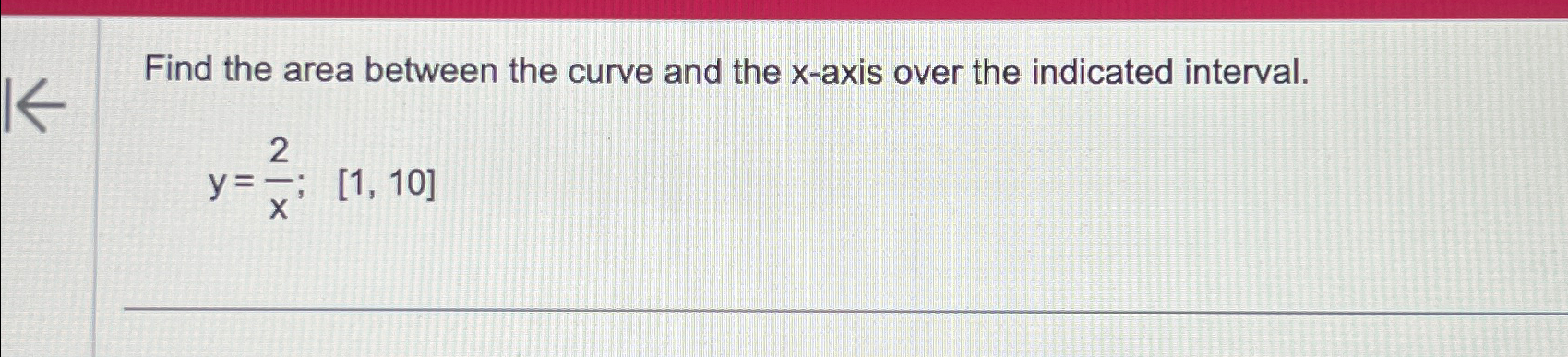 Solved Find the area between the curve and the x-axis over | Chegg.com