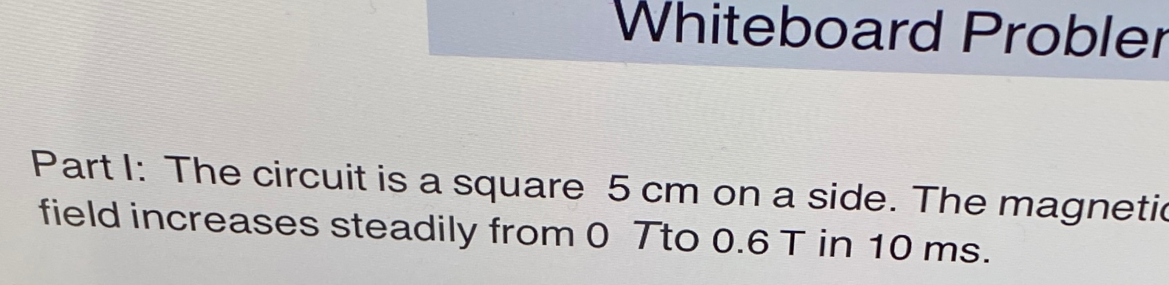 Solved Part I: The circuit is a square 5cm ﻿on a side. The | Chegg.com