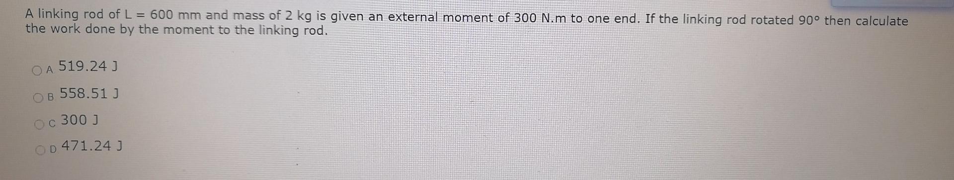 Solved A linking rod of L = 600 mm and mass of 2 kg is given | Chegg.com