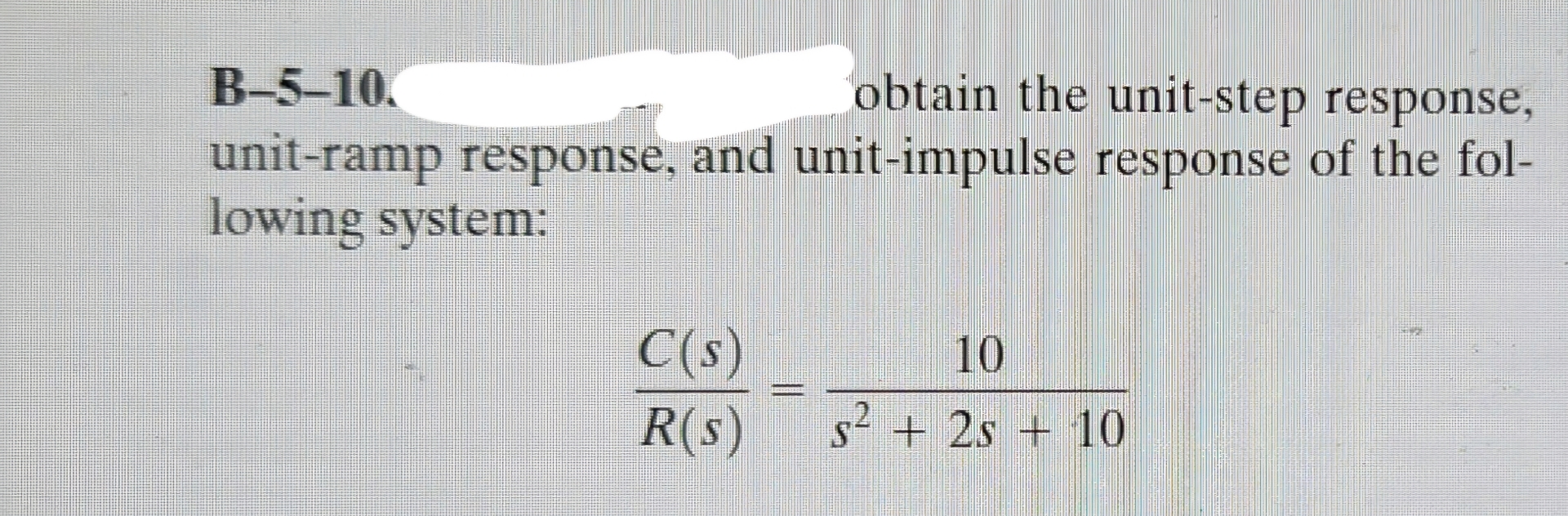 Solved B-5-10. ﻿obtain the unit-step response, unit-ramp | Chegg.com