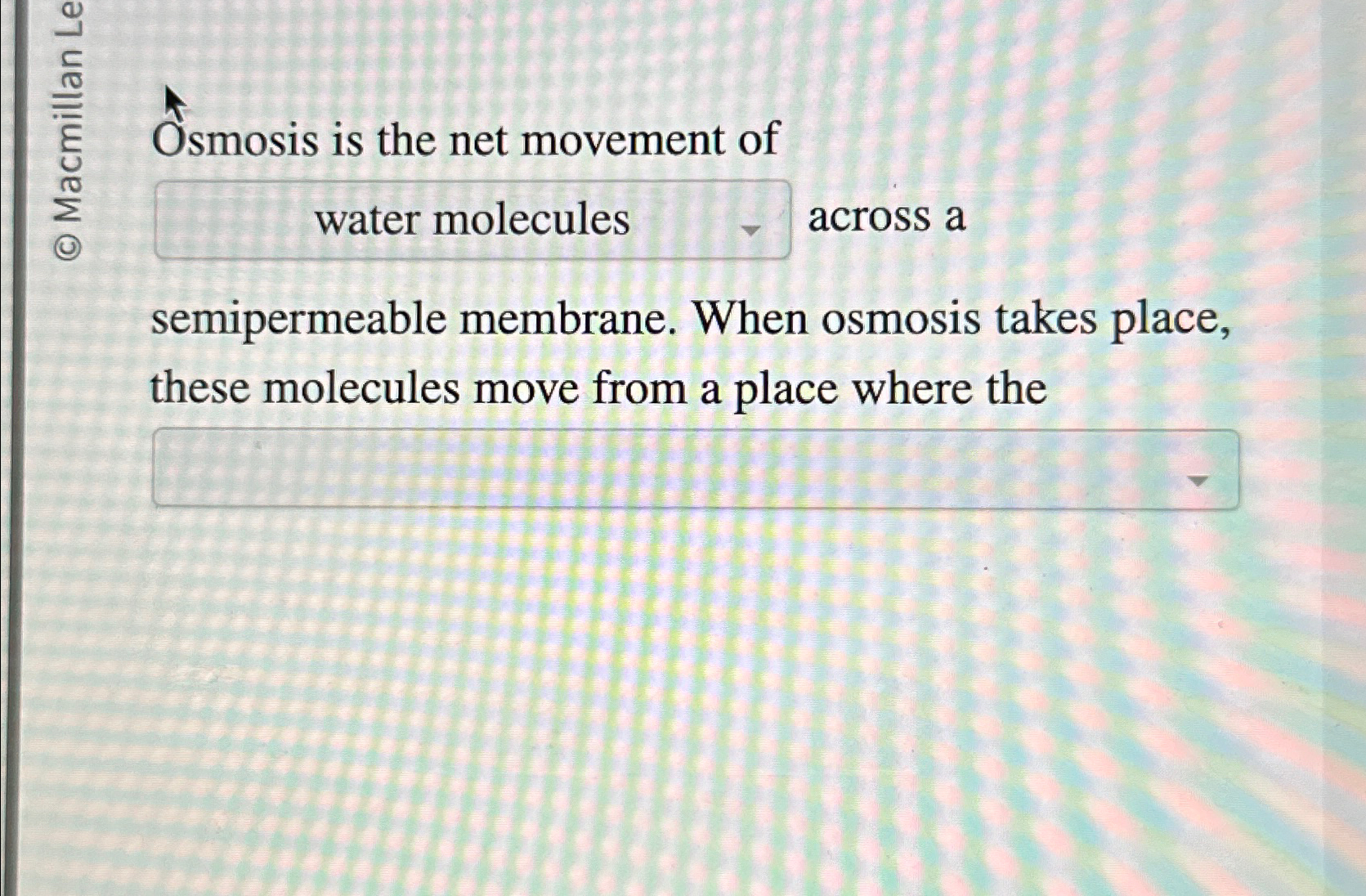 Solved Osmosis is the net movement of across asemipermeable | Chegg.com