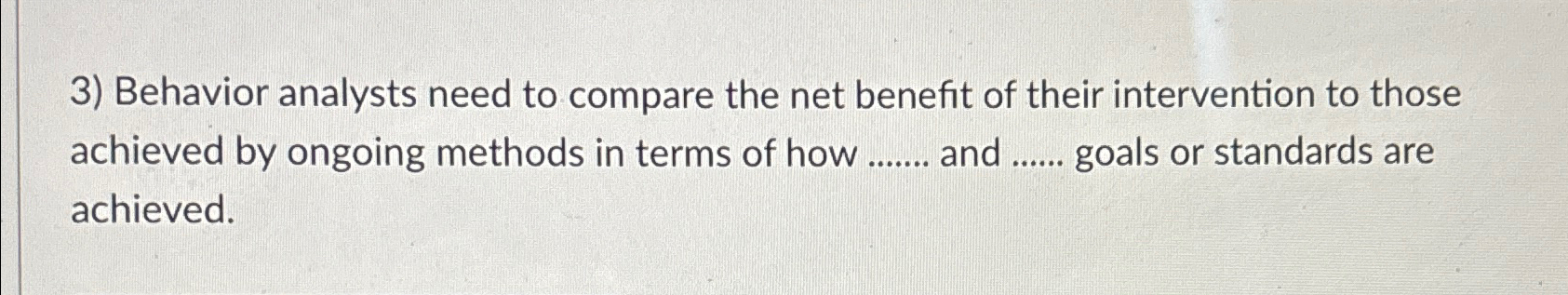Solved Behavior analysts need to compare the net benefit of | Chegg.com