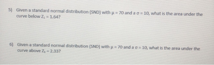 Solved 5) Given a standard normal distribution (SND) with u | Chegg.com