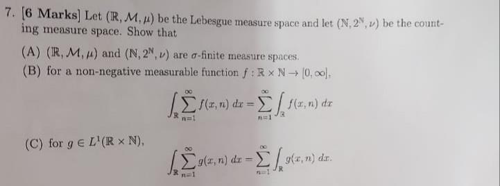 Solved 7. [6 Marks] Let (R,M,μ) be the Lebesgue measure | Chegg.com