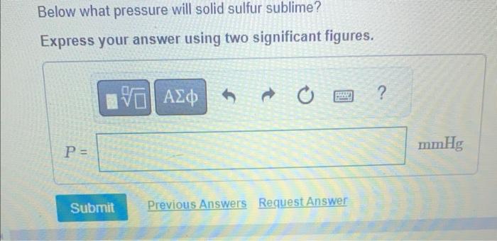 Solved Fidure Below what pressure will solid sulfur | Chegg.com