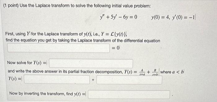 Solved (1 point) Use the Laplace transform to solve the | Chegg.com