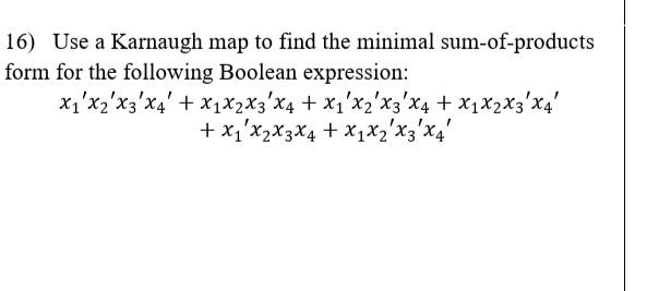 Solved 16 Use A Karnaugh Map To Find The Minimal 