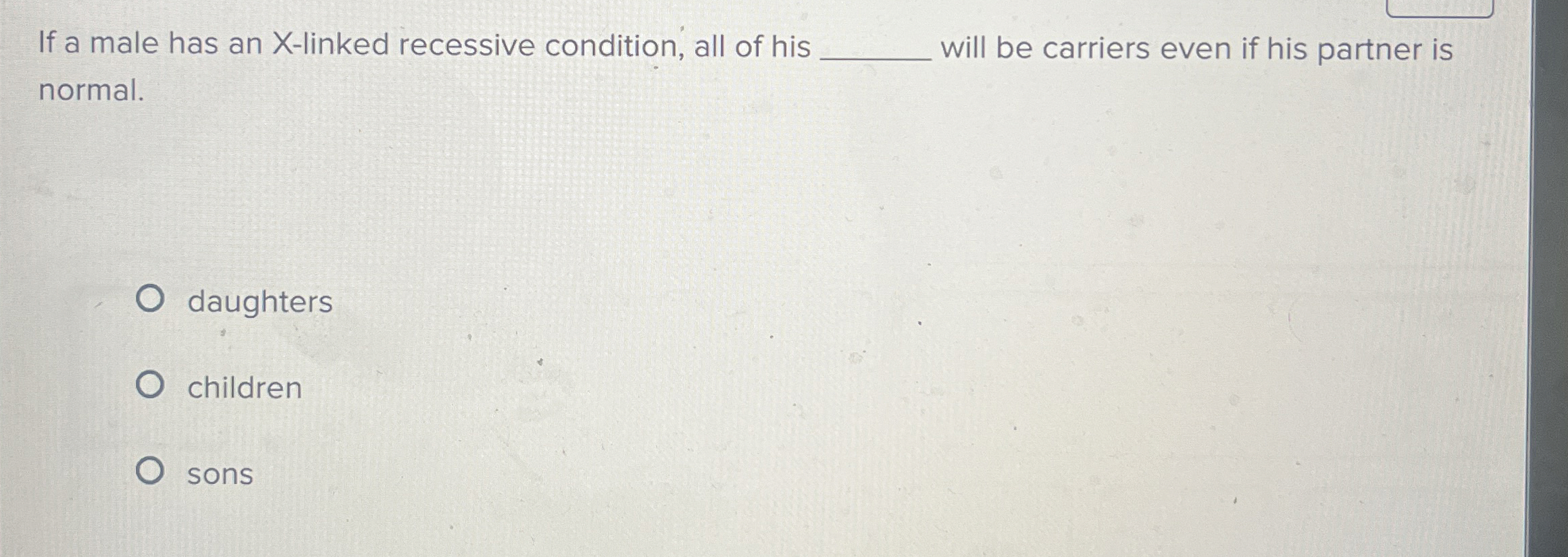 Solved If a male has an X-linked recessive condition, all of | Chegg.com