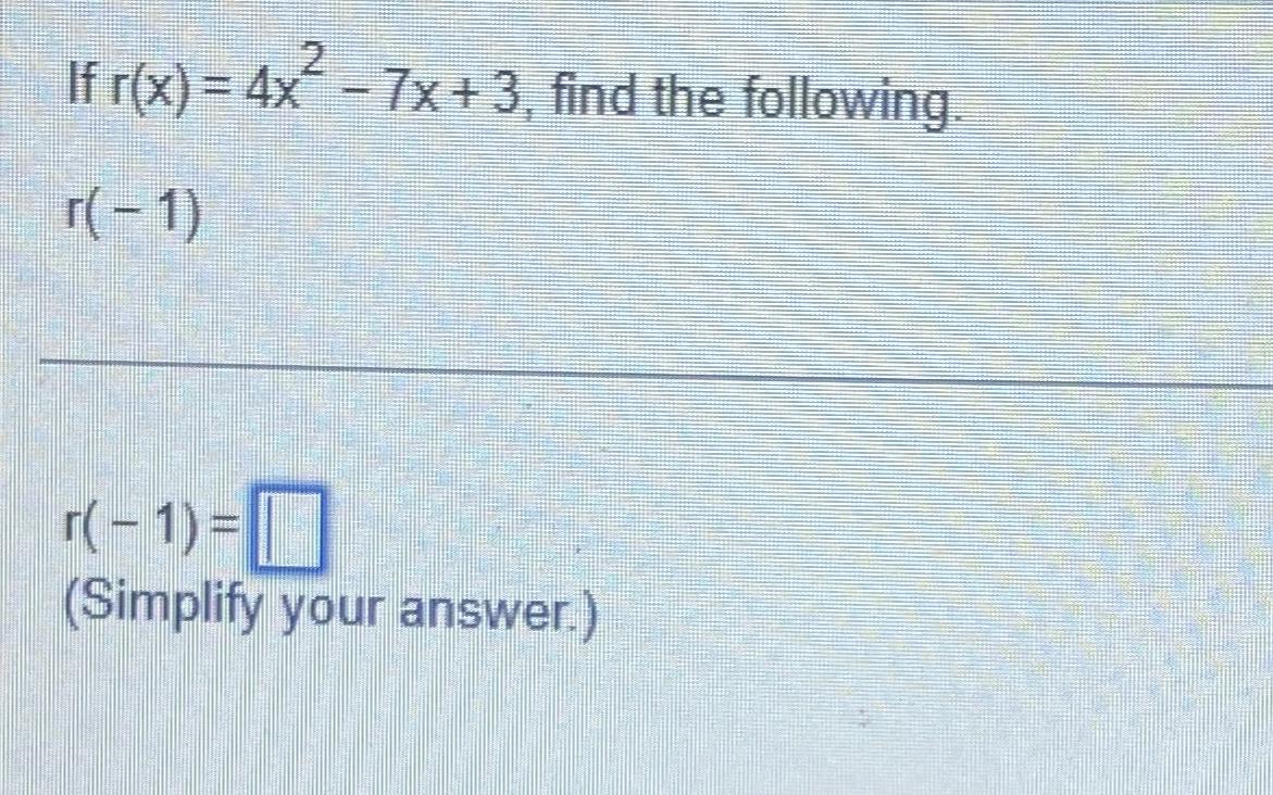 Solved If r(x)=4x2-7x+3, ﻿find the | Chegg.com