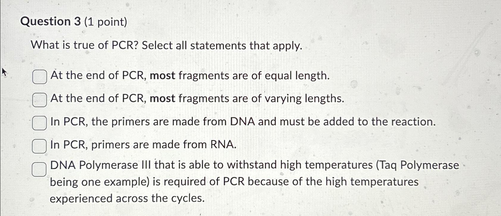 Solved Question 3 (1 ﻿point)What is true of PCR? ﻿Select all | Chegg.com