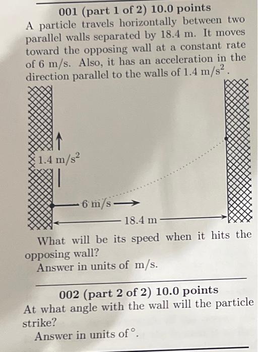 Solved 001 (part 1 of 2) 10.0 points A particle travels | Chegg.com