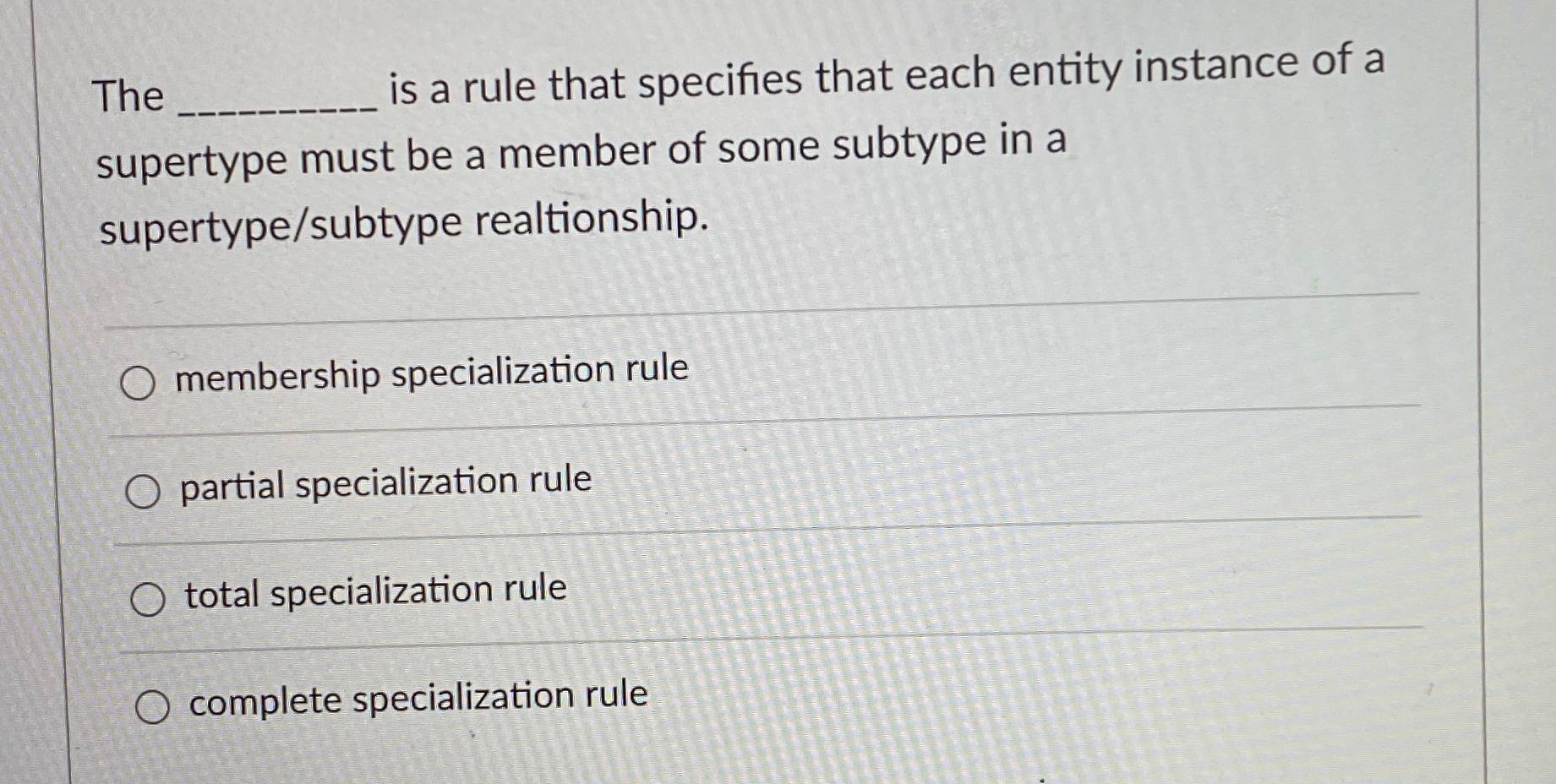 Solved The ﻿is a rule that specifies that each entity | Chegg.com
