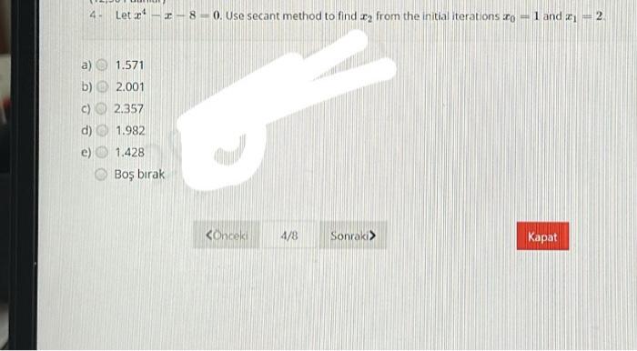 Solved 4. Let x4−x−8=0. Use secant method to find x2 from | Chegg.com